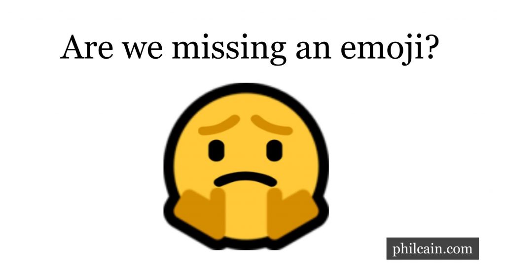 Are we missing an emoji? - philcain.com